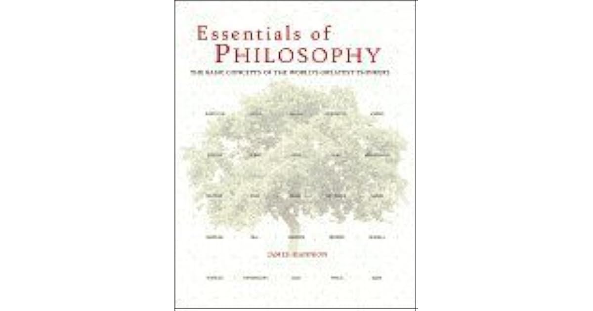 ESSENTIALS OF PHILOSOPHY: The Basic Concepts of the World's Greatest ...