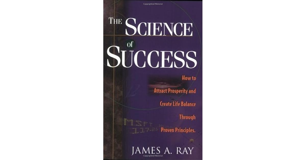 The Science of Success: How to Attract Prosperity and Create Life ...