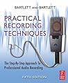 Practical Recording Techniques: The Step- By- Step Approach to ...