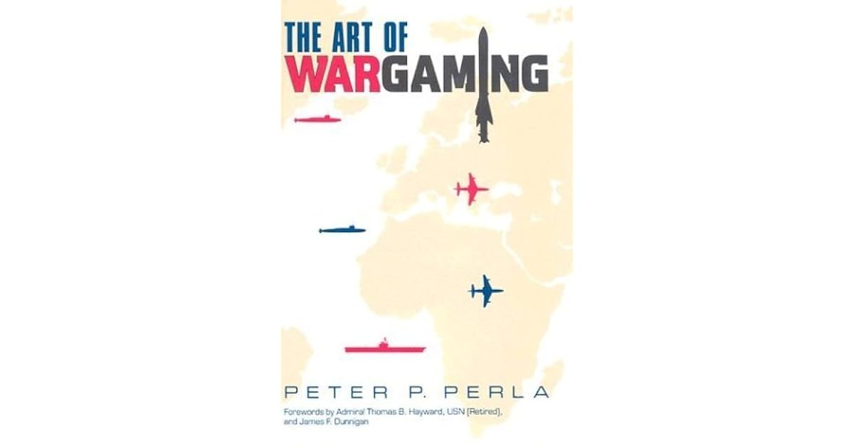 The Art of Wargaming: A Guide for Professionals and Hobbyists by Peter ...