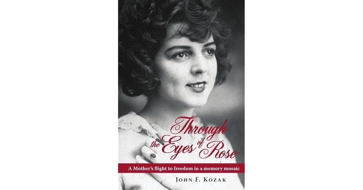 Through The Eyes Of Rose by John Kozak