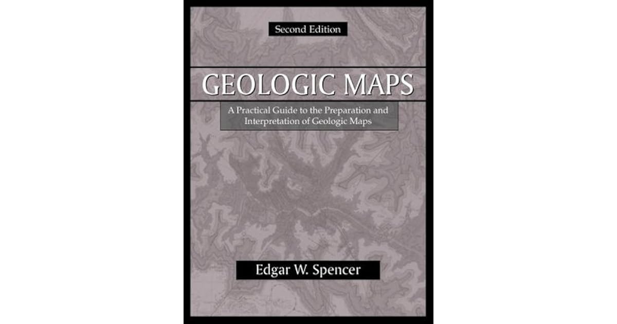 Geologic Maps: A Practical Guide to the Preparation And Interpretation of Geologic Maps by Edgar ...