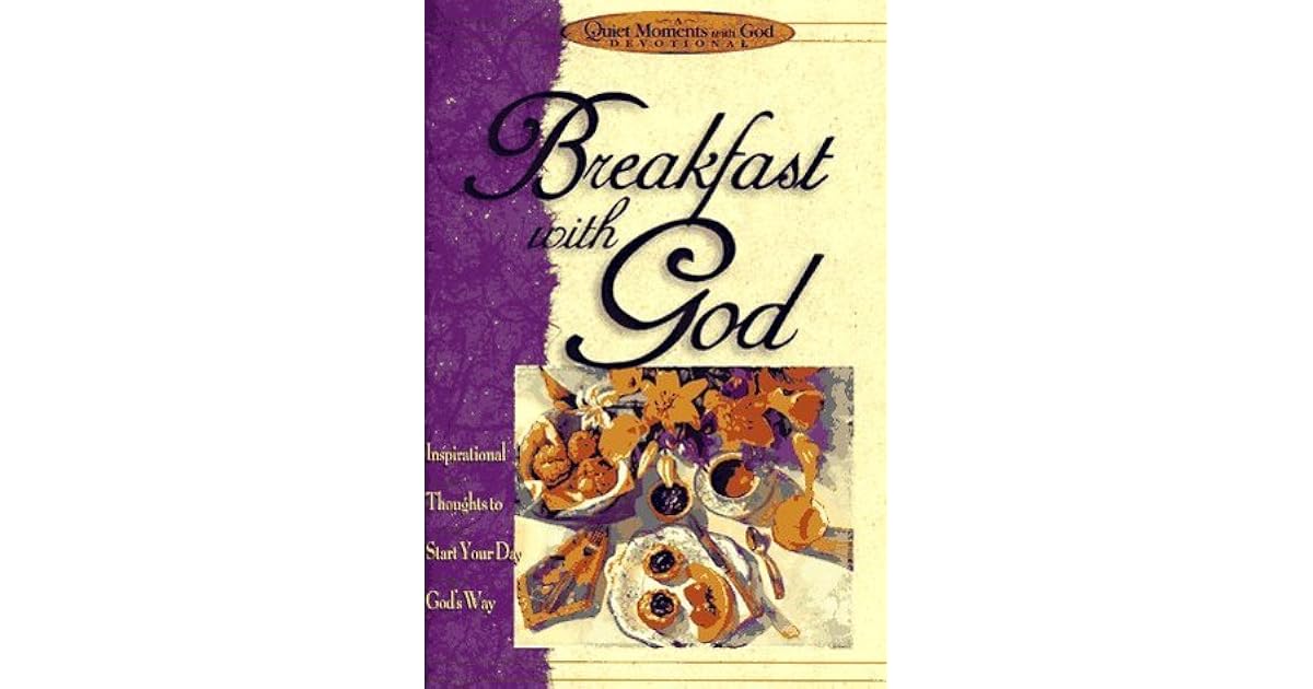 Breakfast with God: Inspiriational Thoughts to Start Your Day God's Way ...