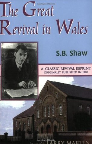 The Great Revival in Wales by Solomon Benjamin Shaw