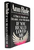 If You Really Loved Me by Ann Rule