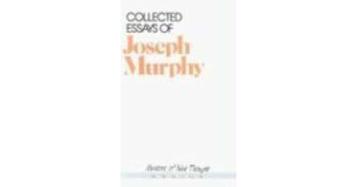 Collected Essays of Joseph Murphy by Joseph Murphy
