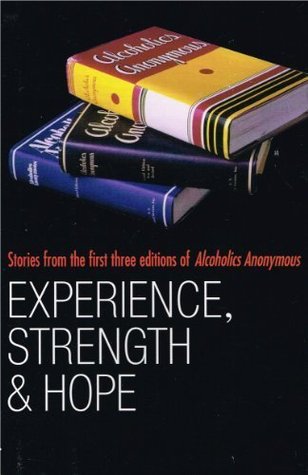 Experience, Strength and Hope: Stories from the First Three Editions of ...
