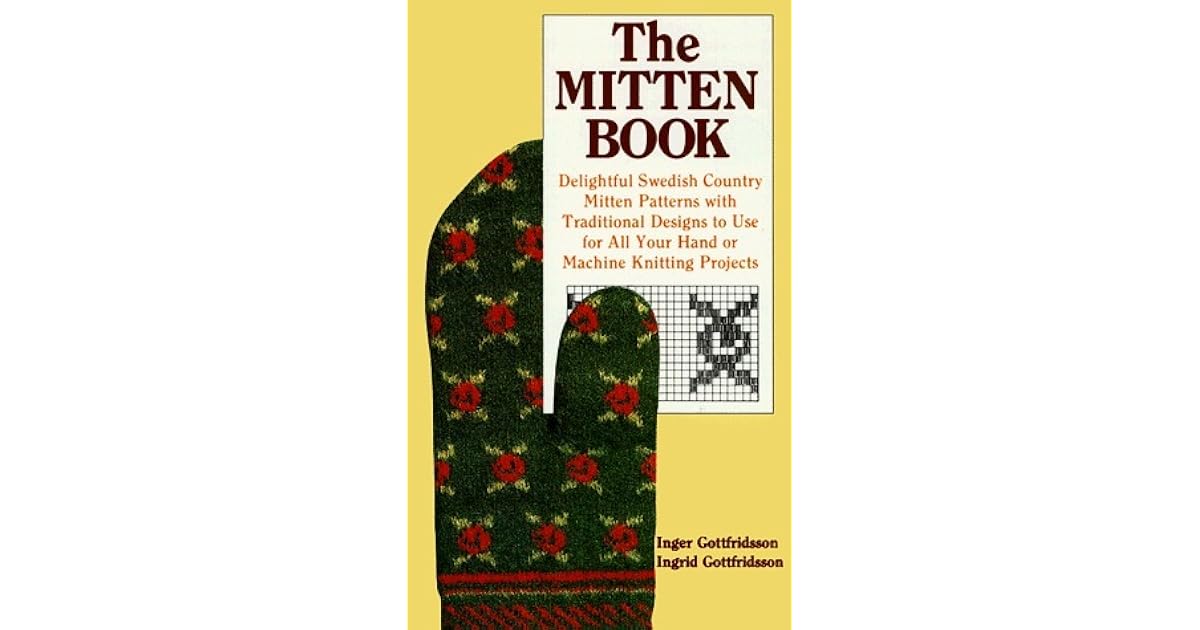The Mitten Book : Delightful Swedish Country Mitten Patterns with ...