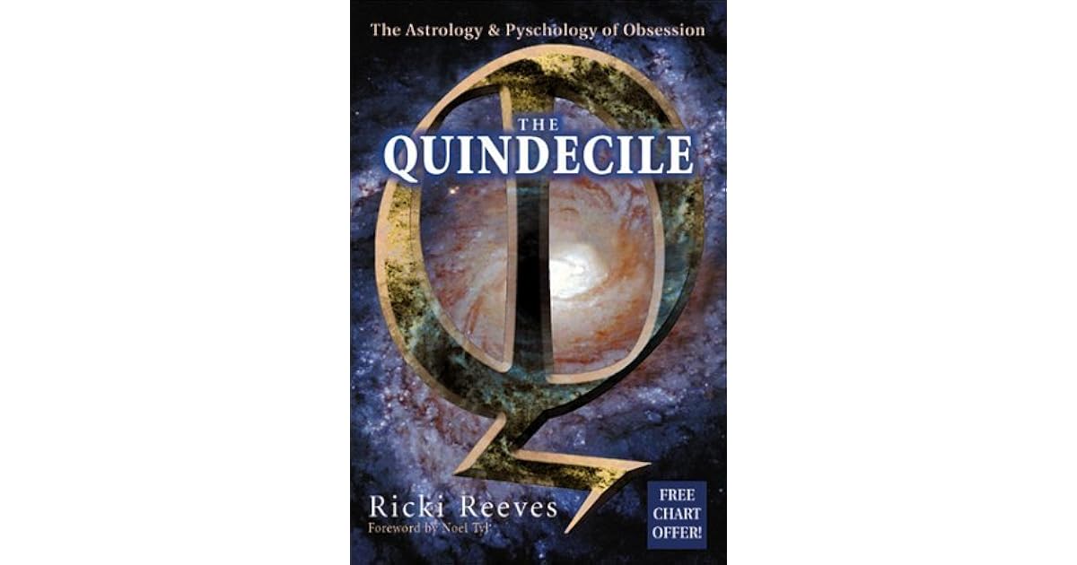 The Quindecile: The Astrology and Psychology of Obsession by Ricki Reeves