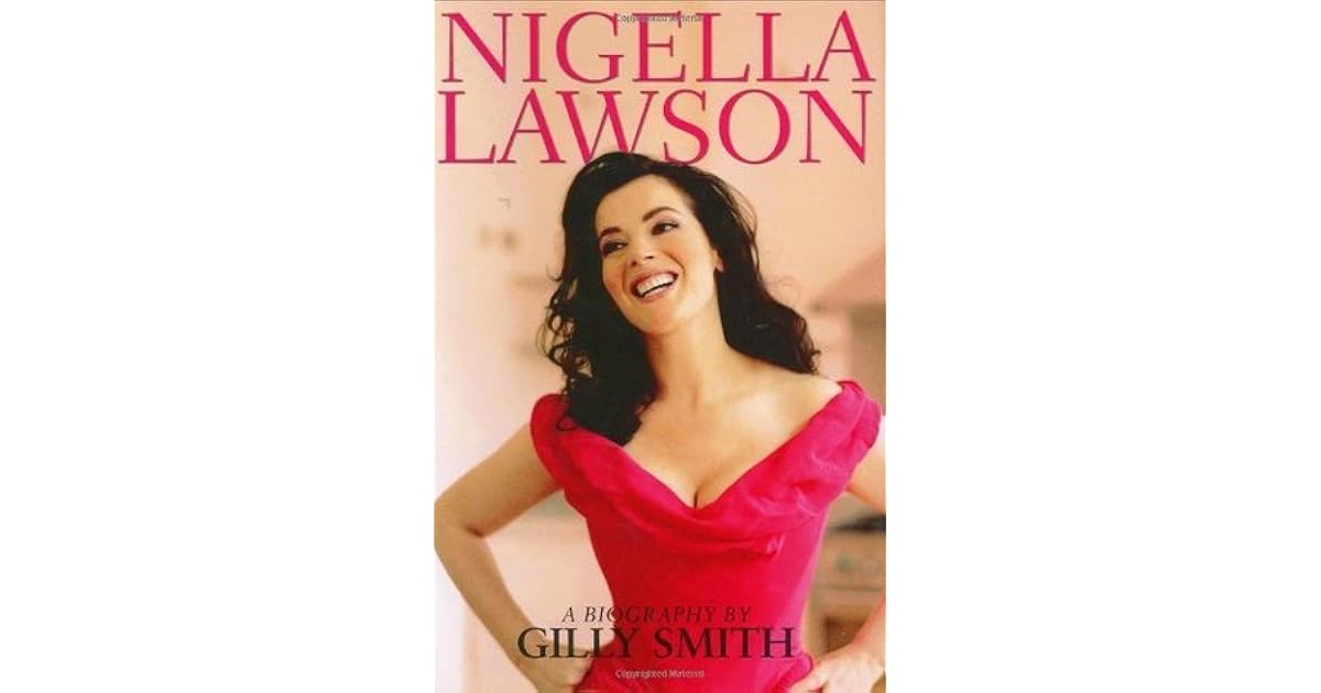 Nigella Lawson: A Biography by Gilly Smith