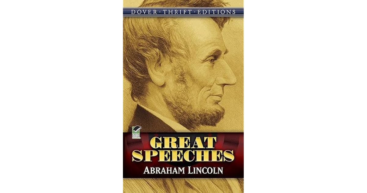 Abraham Lincoln: Great Speeches by Abraham Lincoln