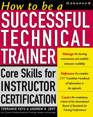 How to Be a Successful Technical Trainer: Core Skills for Instructor ...