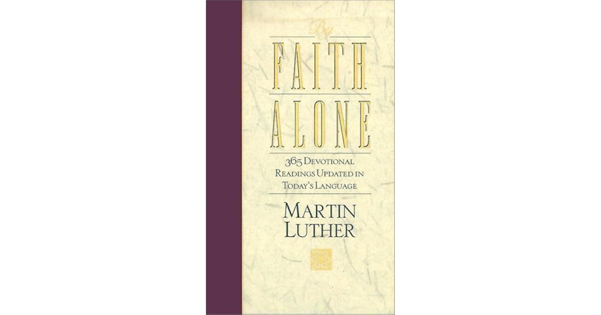 By Faith Alone by Martin Luther