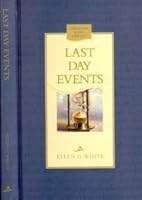 Last Day Events: Facing Earth's Final Crisis by Ellen G. White