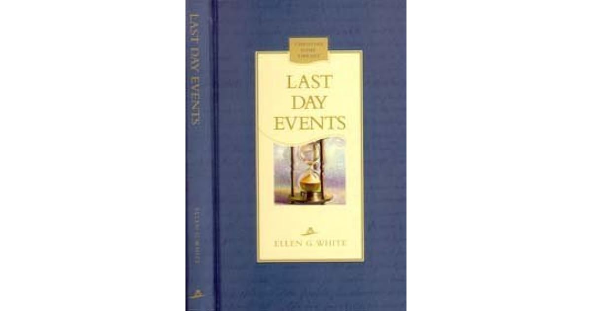 Last Day Events by Ellen G. White