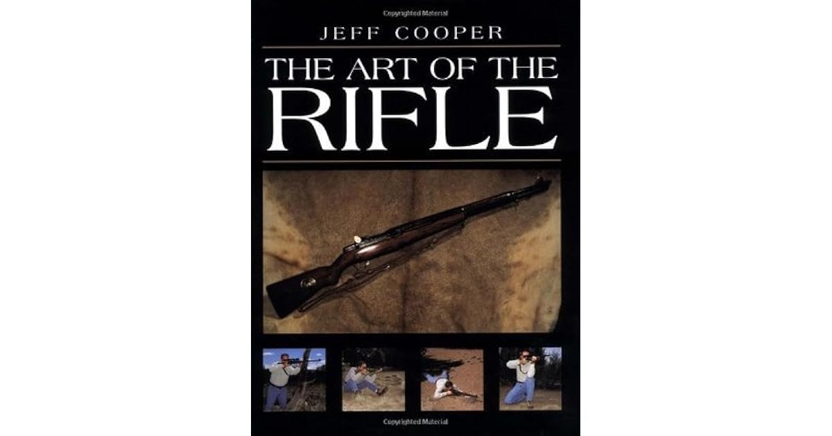 Art of the Rifle by Jeff Cooper