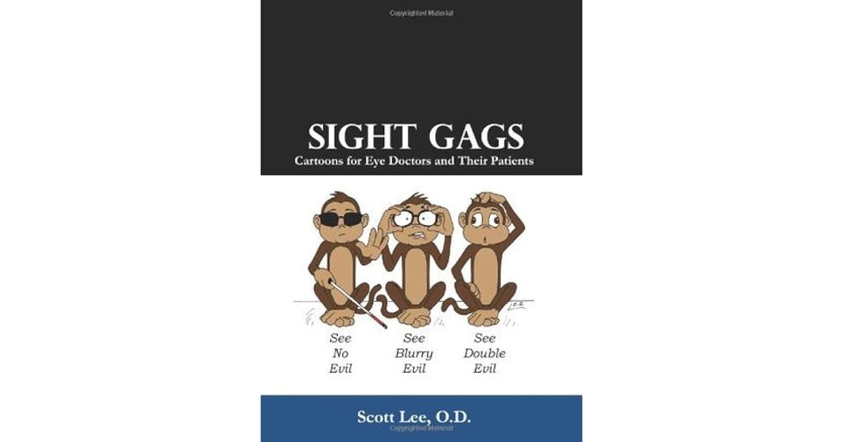 Sight Gags: Cartoons for Eye Doctors and Their Patients by Scott Lee