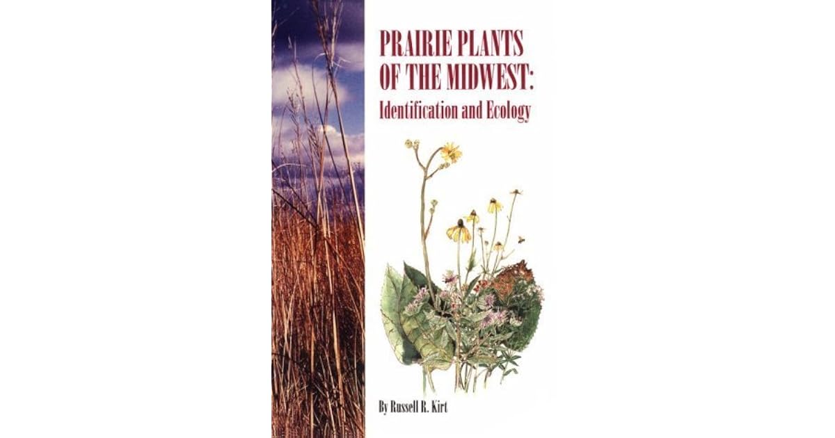 Prairie Plants of the Midwest: Identification and Ecology by Russell R ...