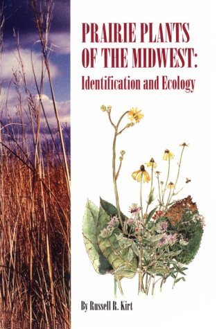 Prairie Plants of the Midwest: Identification and Ecology by Russell R ...