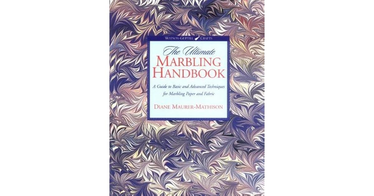The Ultimate Marbling Handbook: A Guide to Basic and Advanced ...