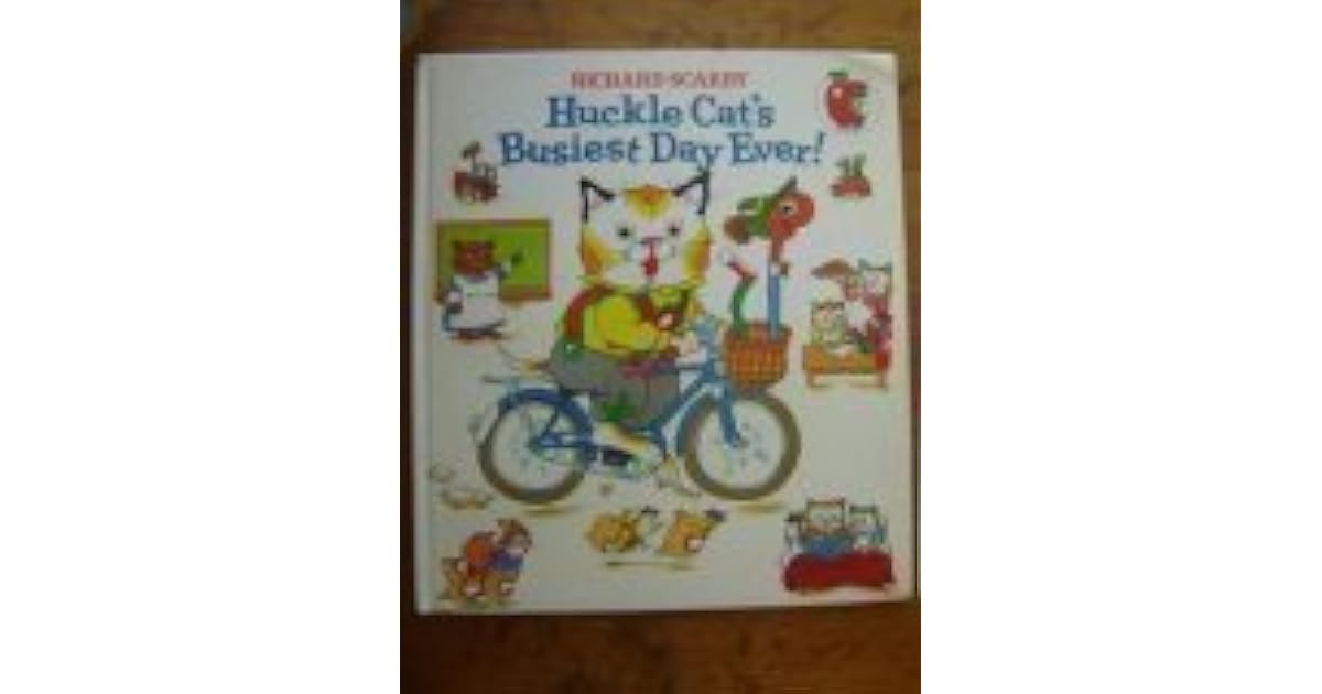Huckle Cat's Busiest Day Ever by Richard Scarry