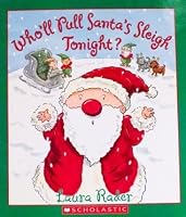 Who'll Pull Santa's Sleigh Tonight? by Laura Rader