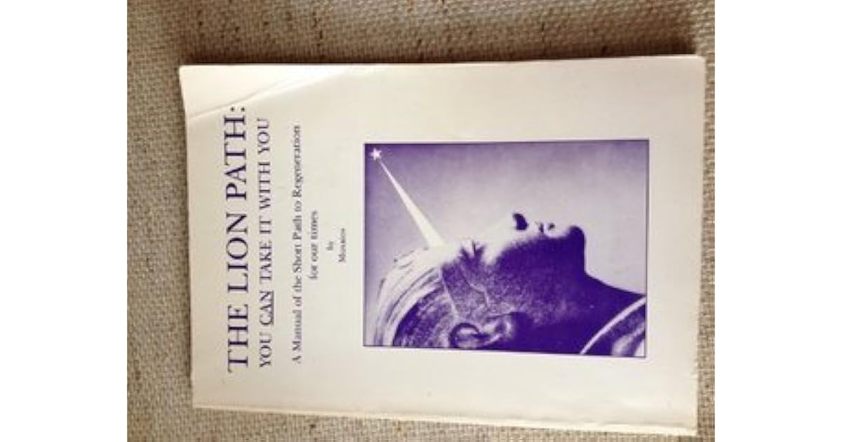 The Lion Path: You Can Take It With You by Musaios