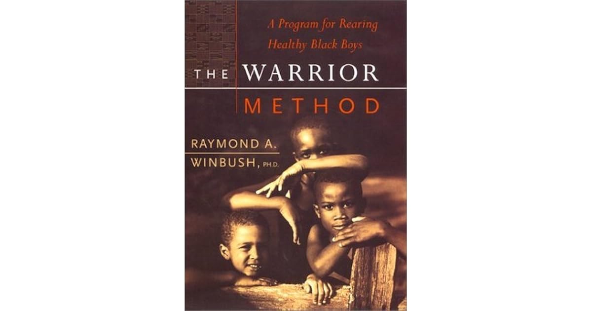 The Warrior Method: A Program for Rearing Healthy Black Boys by Raymond ...