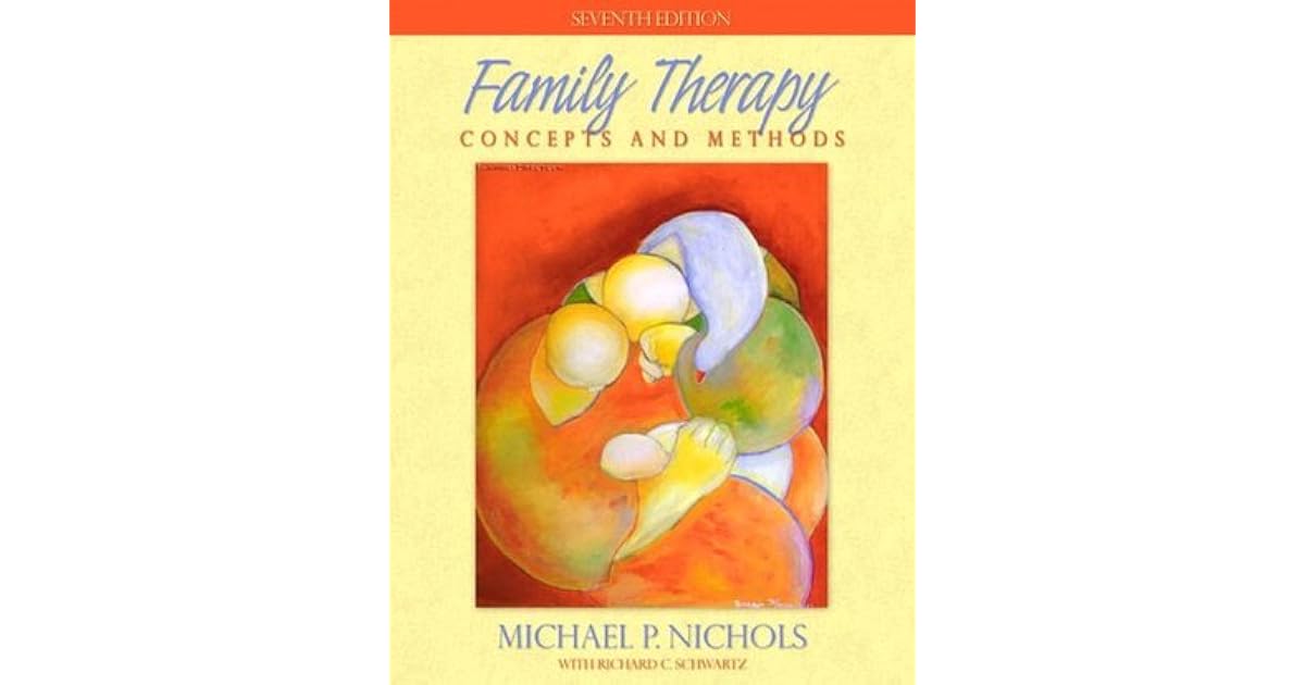 Family Therapy: Concepts and Methods by Michael P. Nichols