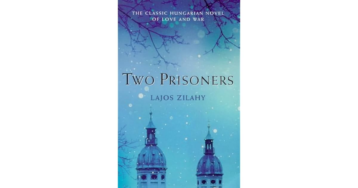 Two Prisoners by Lajos Zilahy