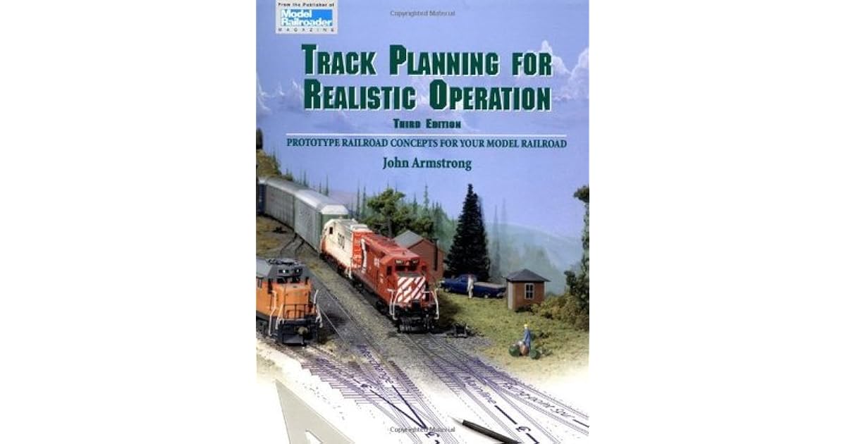 Track Planning for Realistic Operation by John H. Armstrong