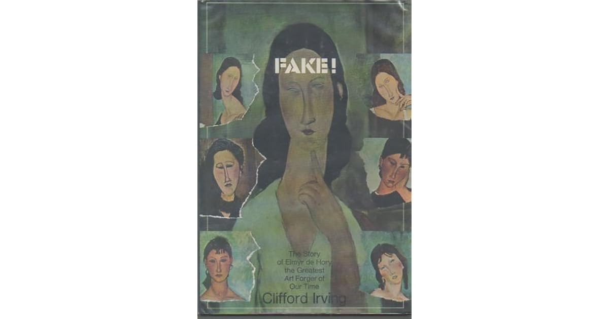 Fake! The Story of Elmyr de Hory, the Greatest Art Forger of Our Time ...