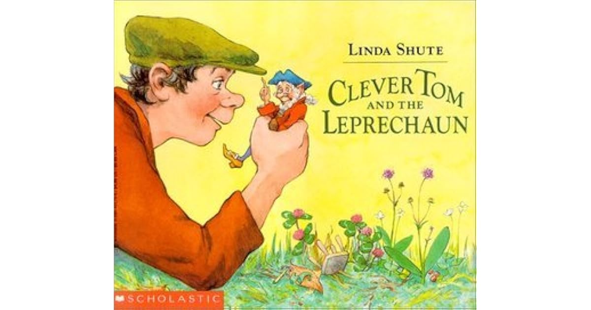 Clever Tom and the Leprechaun by Linda Shute