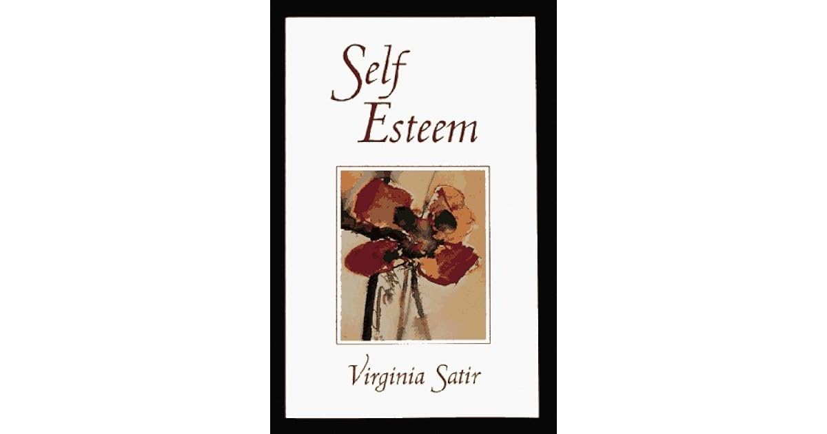 Self-Esteem by Virginia Satir