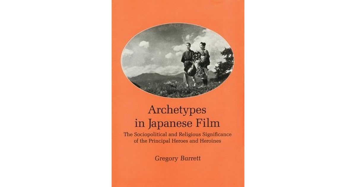 Archetypes in Japanese Film: The Sociopolitical and Religious ...