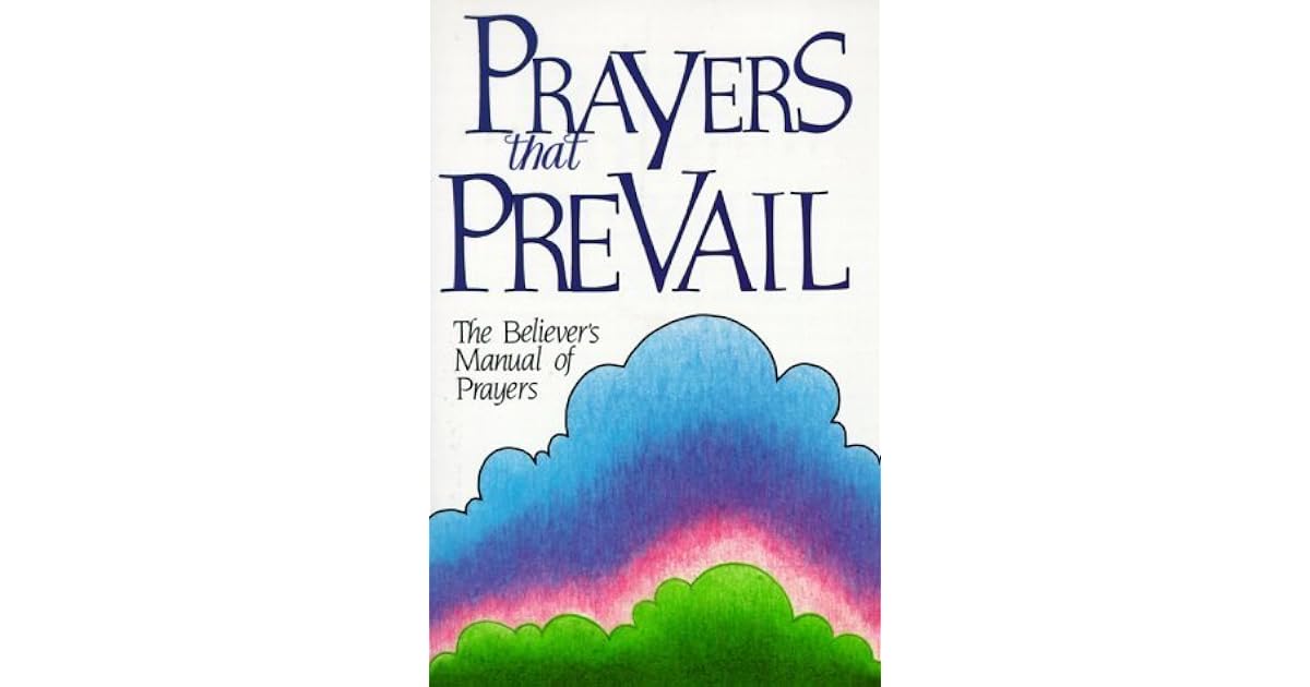 Prayers That Prevail: The Believer's Manual of Prayers by Victory House