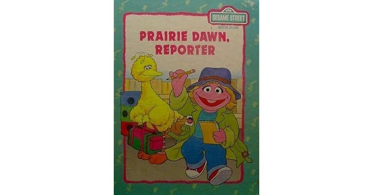 Prairie Dawn, Reporter (Sesame Street Book Club) by Linda Hayward