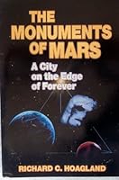 The Monuments of Mars: A City on the Edge of Forever by Richard C. Hoagland