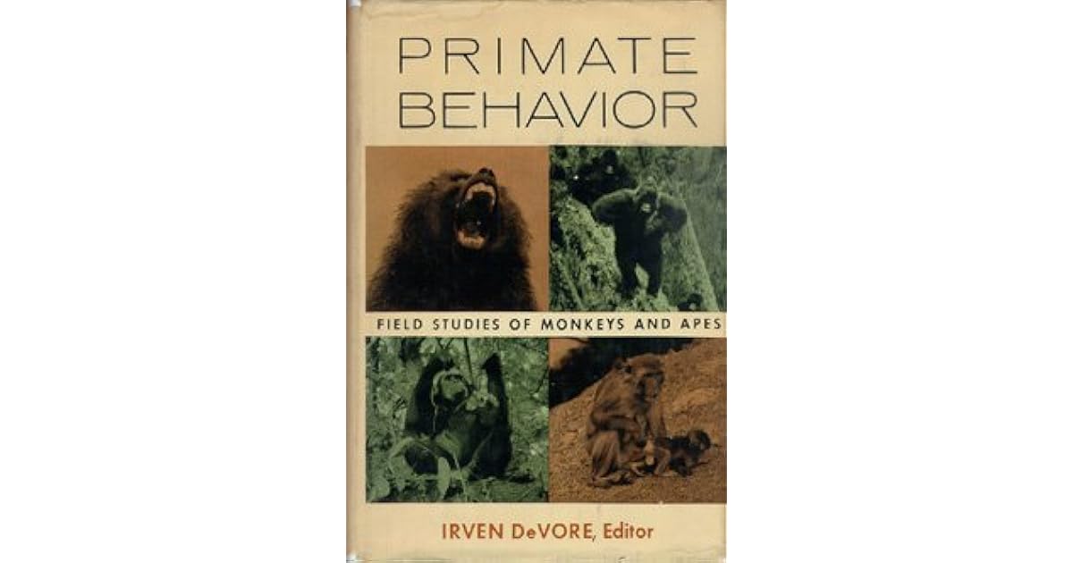 Primate Behavior: Field Studies of Monkeys and Apes. by Irven Devore