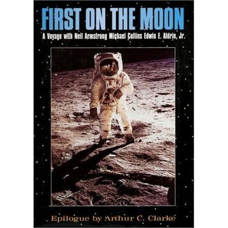 First on the Moon: A Voyage with Neil Armstrong, Michael Collins, Edwin ...