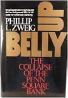 Belly Up: The Collapse of the Penn Square Bank by Phillip L. Zweig