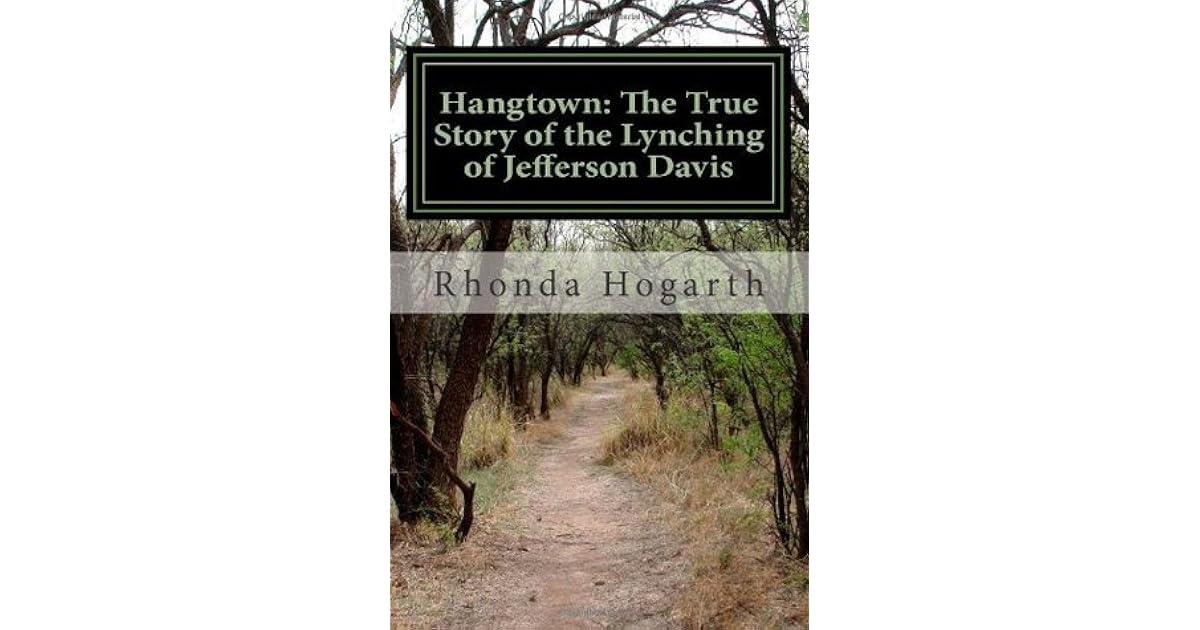 Hangtown: The True Story of the Lynching of Jefferson Davis by Rhonda ...
