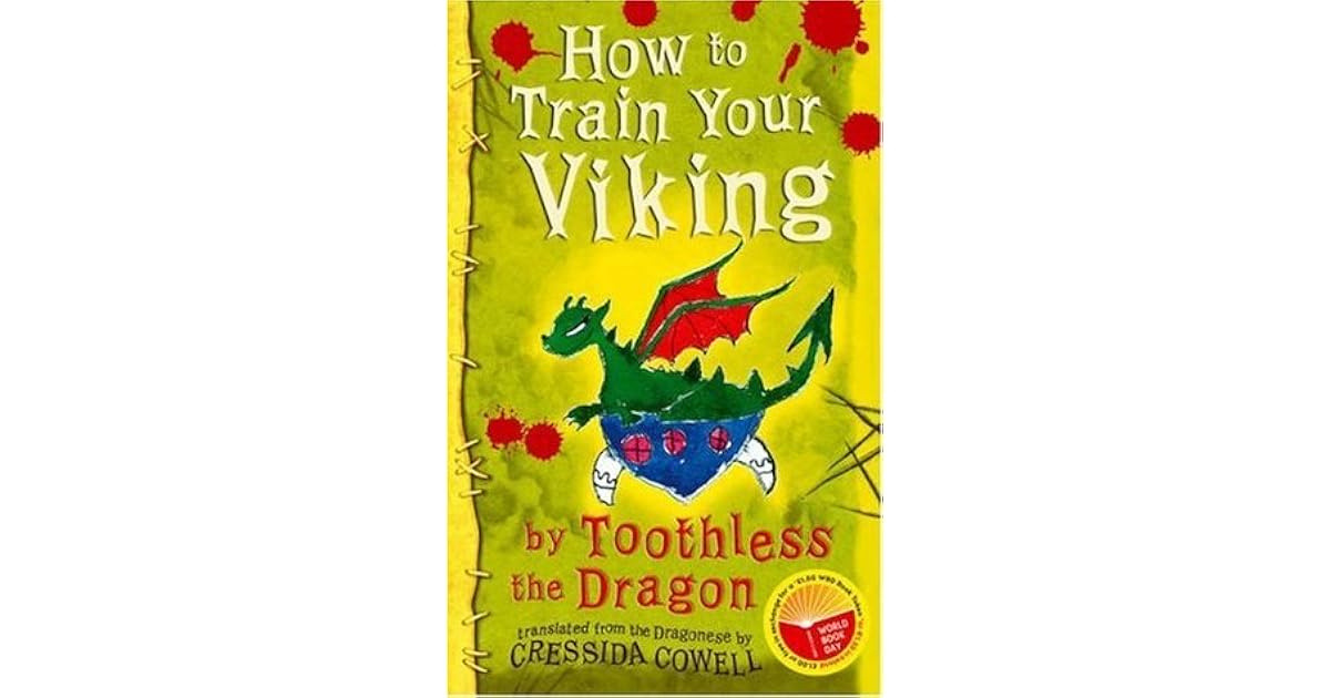 How to Train Your Viking, by Toothless the Dragon by Cressida Cowell