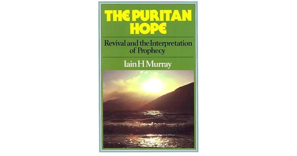 The Puritan Hope by Iain H. Murray