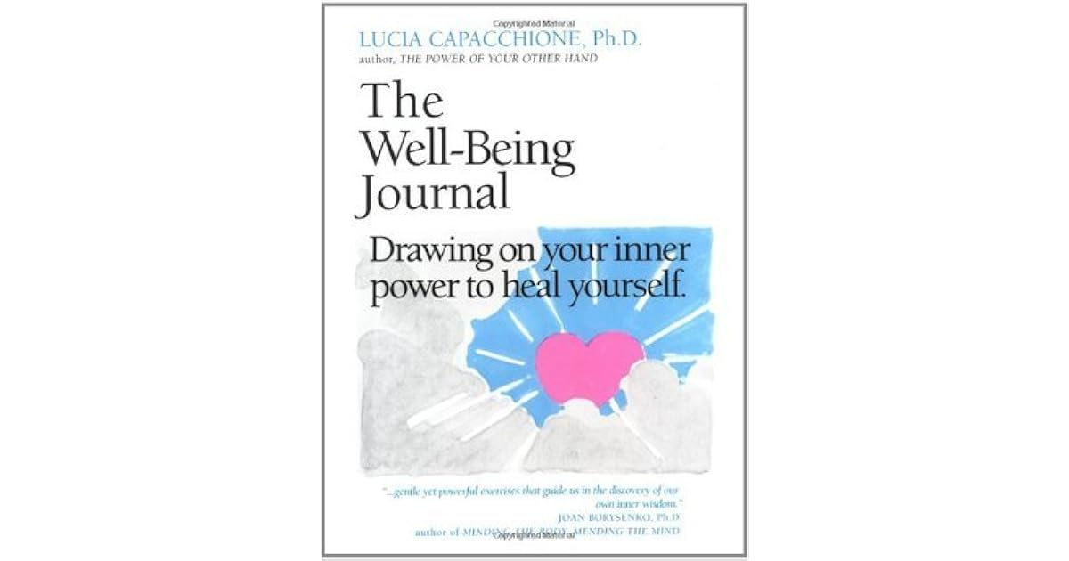The Well-Being Journal: Drawing Upon Your Inner Power to Heal Yourself ...