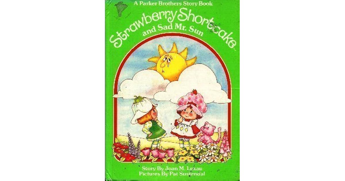 Strawberry Shortcake and Sad Mister Sun by Joan M. Lexau