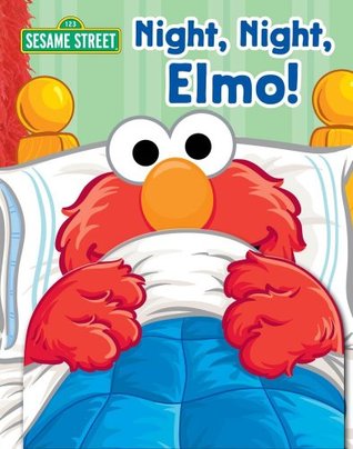 Night, Night, Elmo! by Matt Mitter