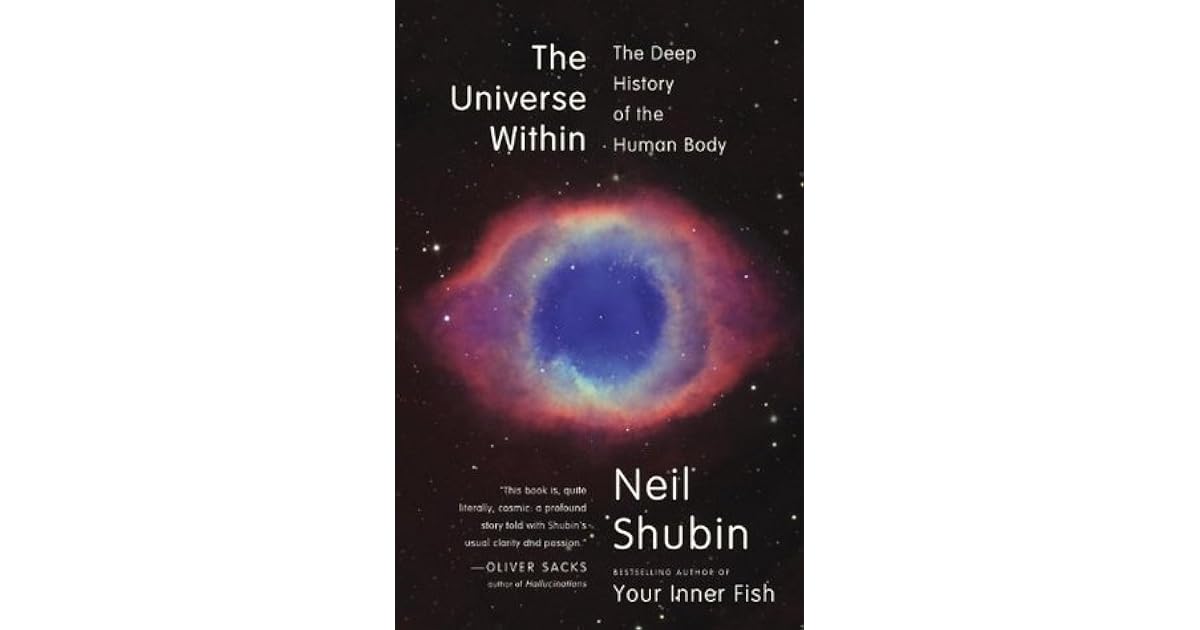 The Universe Within: The Deep History of the Human Body by Neil Shubin