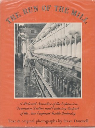 The Run of the Mill: A Pictorial Narrative of the Expansion, Dominion ...