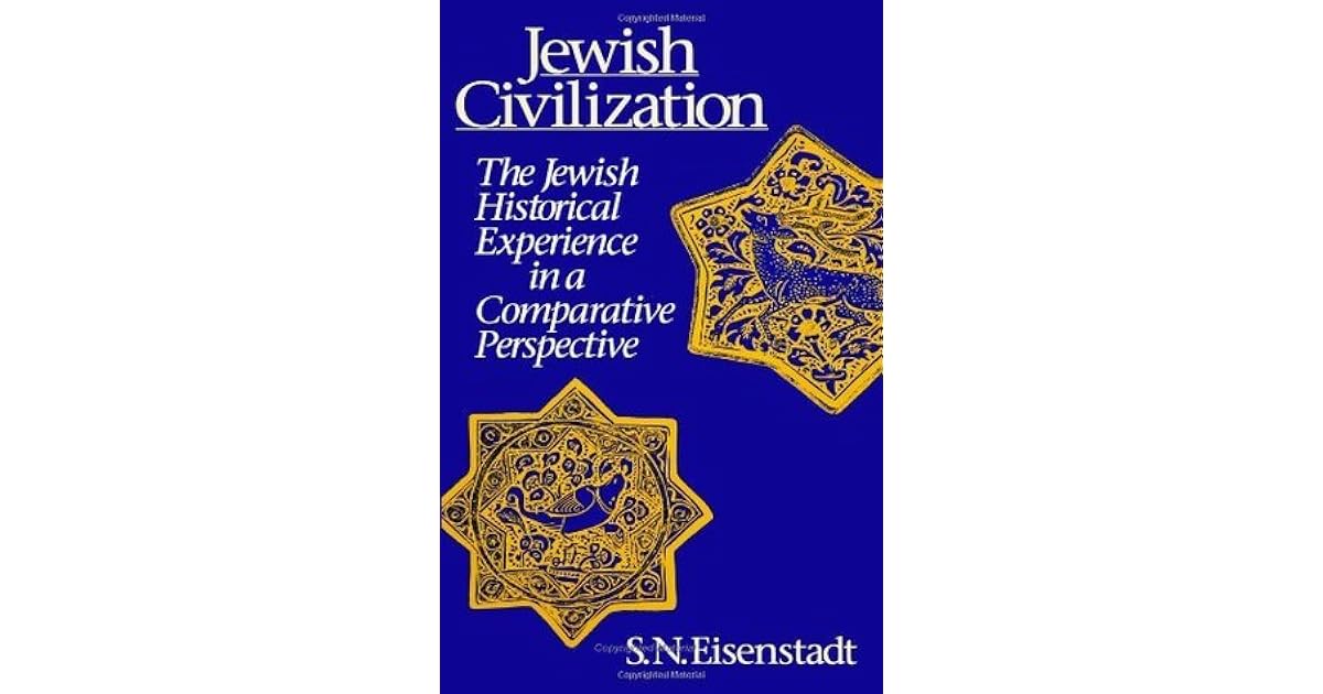 Jewish Civilization: The Jewish Historical Experience in a Comparative ...